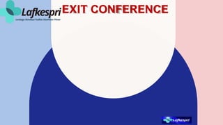 EXIT CONFERENCE Klinik Pratama Dokter Abdul Radjak.pptx