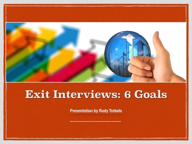 Exit Interviews: 6 Goals | PPT