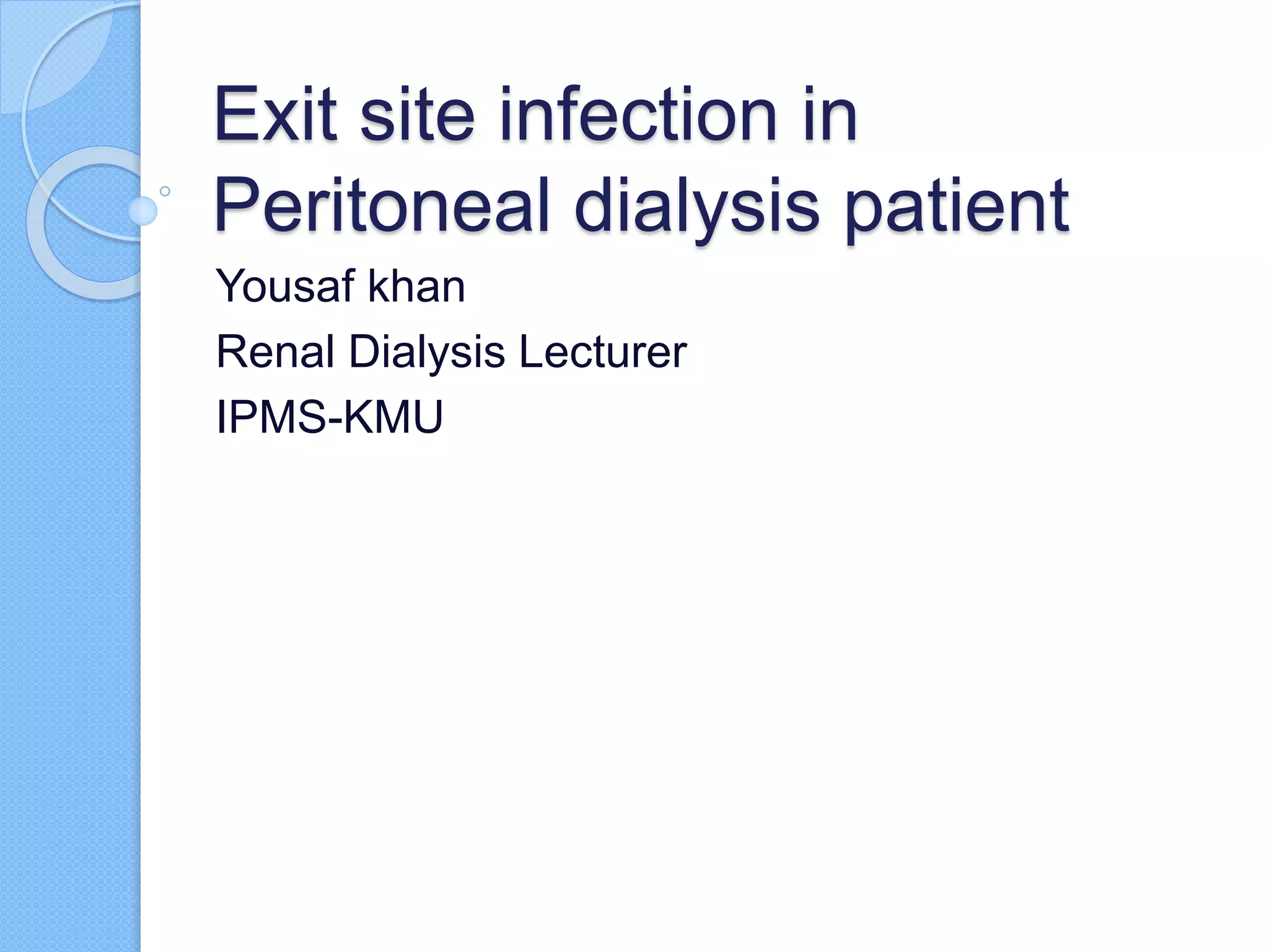 Exit site infection in peritoneal dialysis patient | PPTX