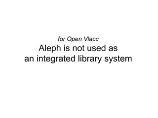 Open Vlacc in Aleph | PPT