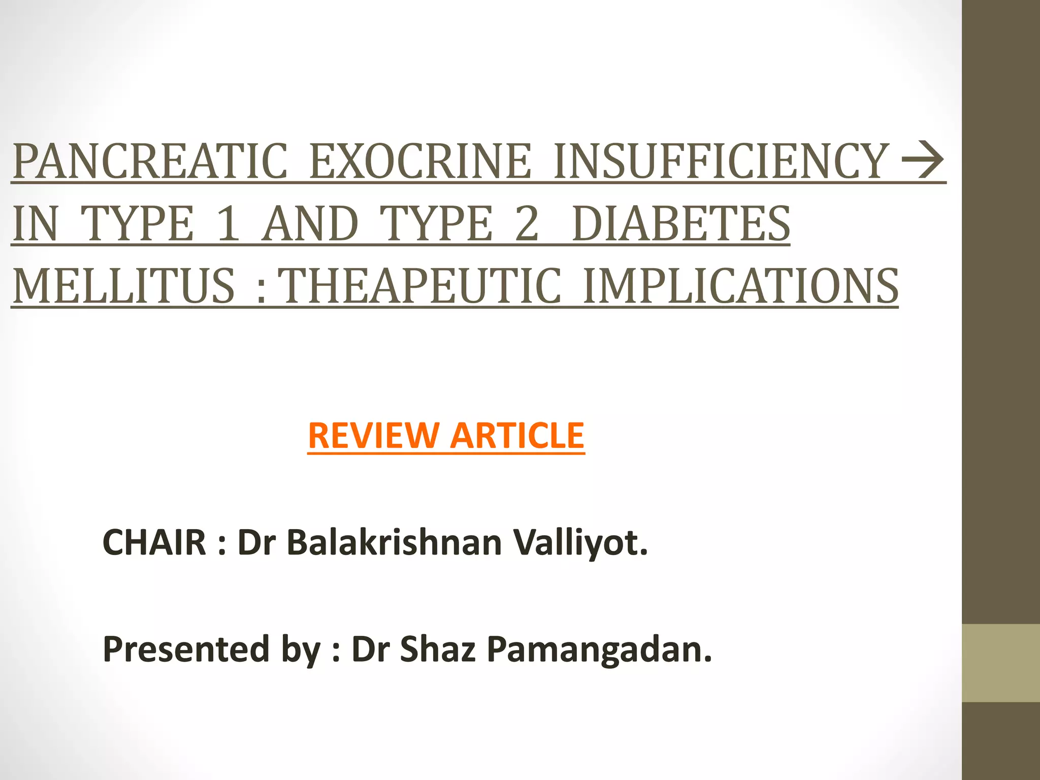 Exocrine pancreatic insufficiency - Dr Shaz Pamangadan | PPTX