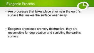 Exogenic-Process.pptx | Geology | Science