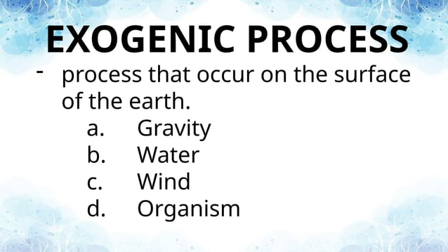 Exogenic-Process.pptx. 00090099099999999 | PPT
