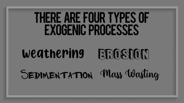 Exogenic process and its geological processes | PDF