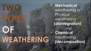 Exogenic Process composed of three types, weathering, erosion and ...