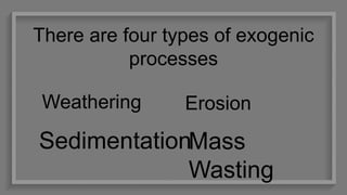 Exogenic process and its geological processes | PPT