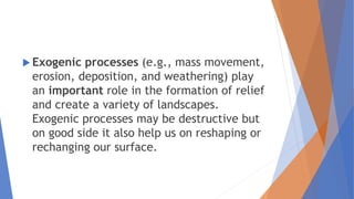Exogenic processes | PPTX