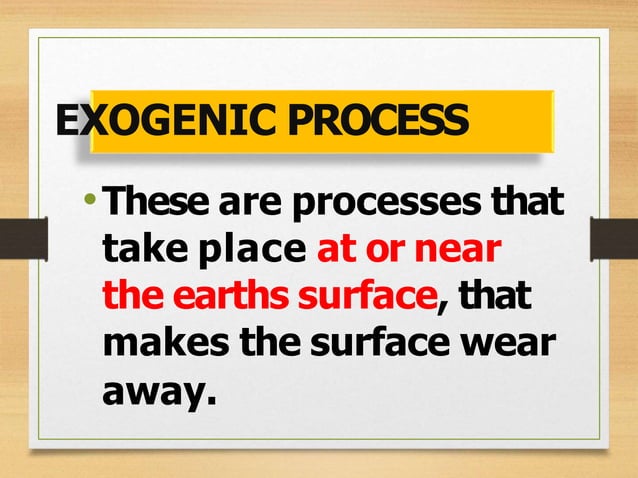 Exogenic Processes.pptx | Chemistry | Science