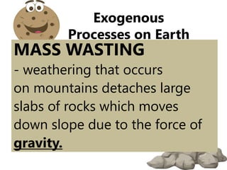 Exogenous processes on earth | PPTX