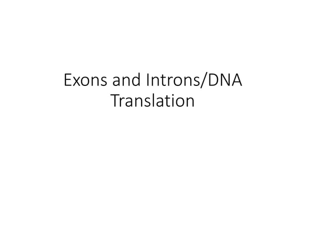Exons_Introns.ppt | Genetics | Science