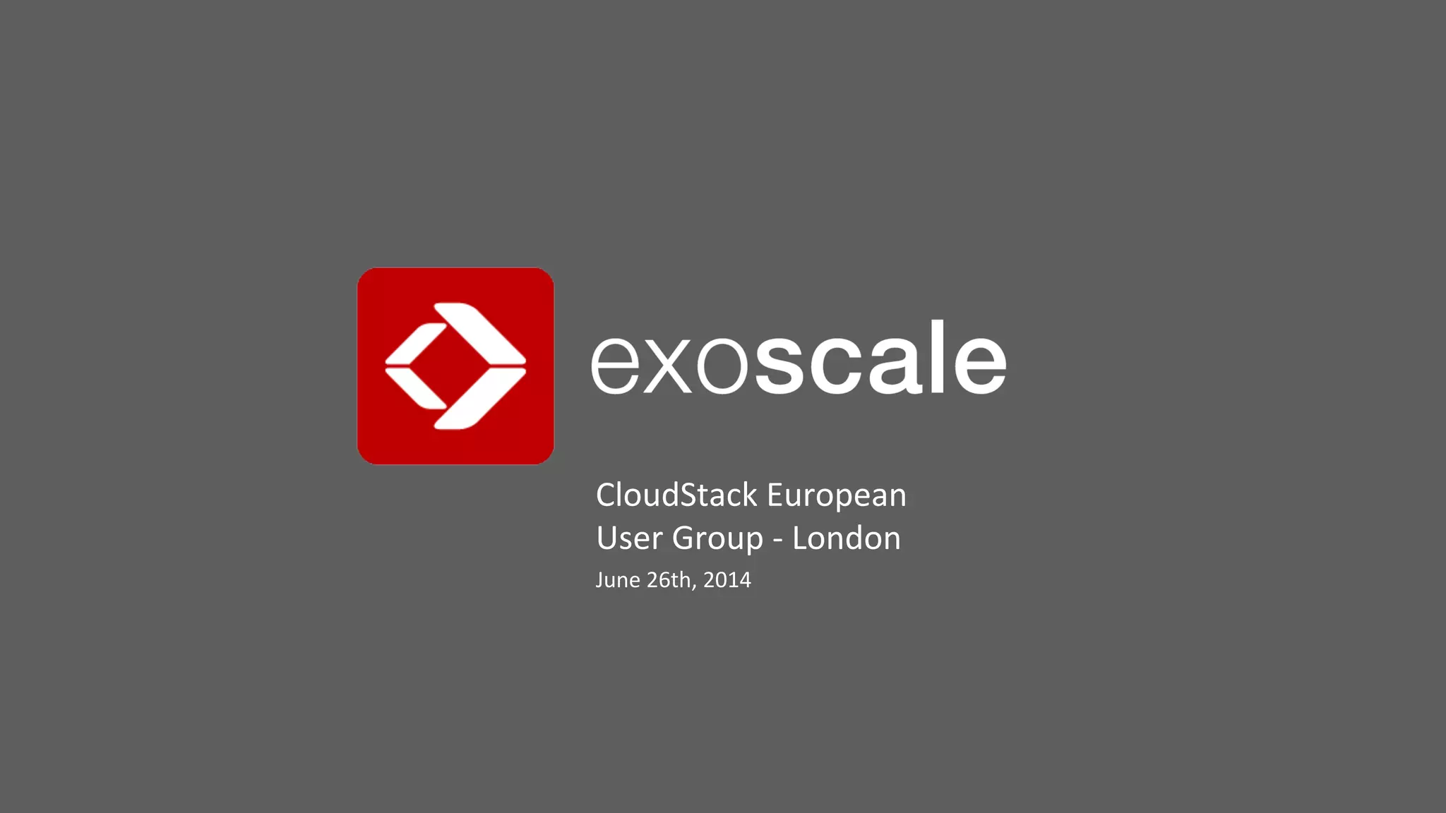 exoscale at the CloudStack User Group London - June 26th 2014 | PPT