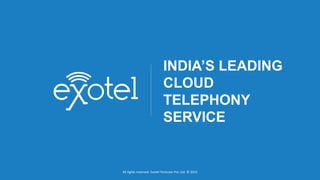 Exotel - Cloud telephony, Business phone system experts | PPTX