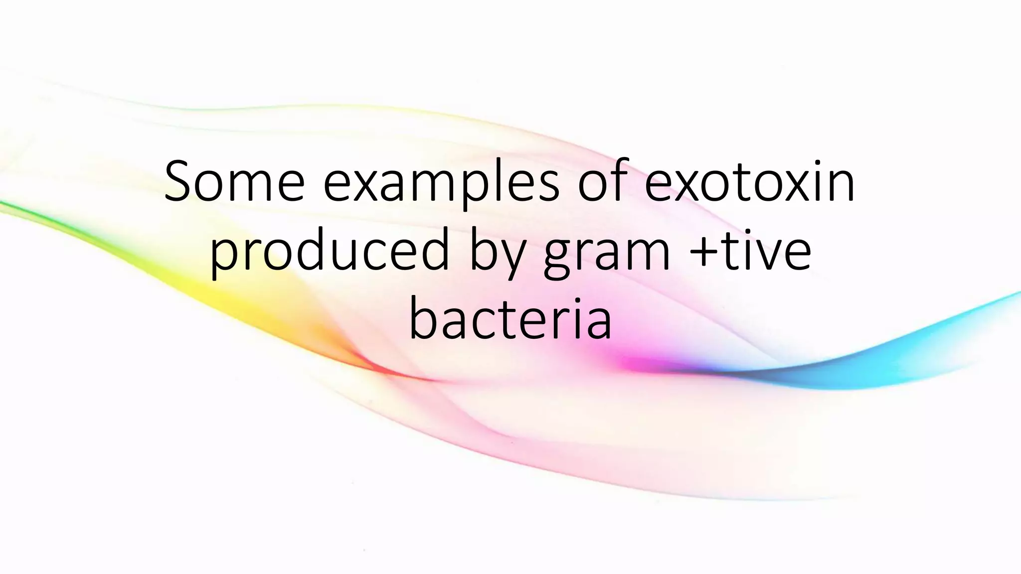 MECHANISM of ACTION of some GRAM positive BACTERIA’s exotoxin | PPTX