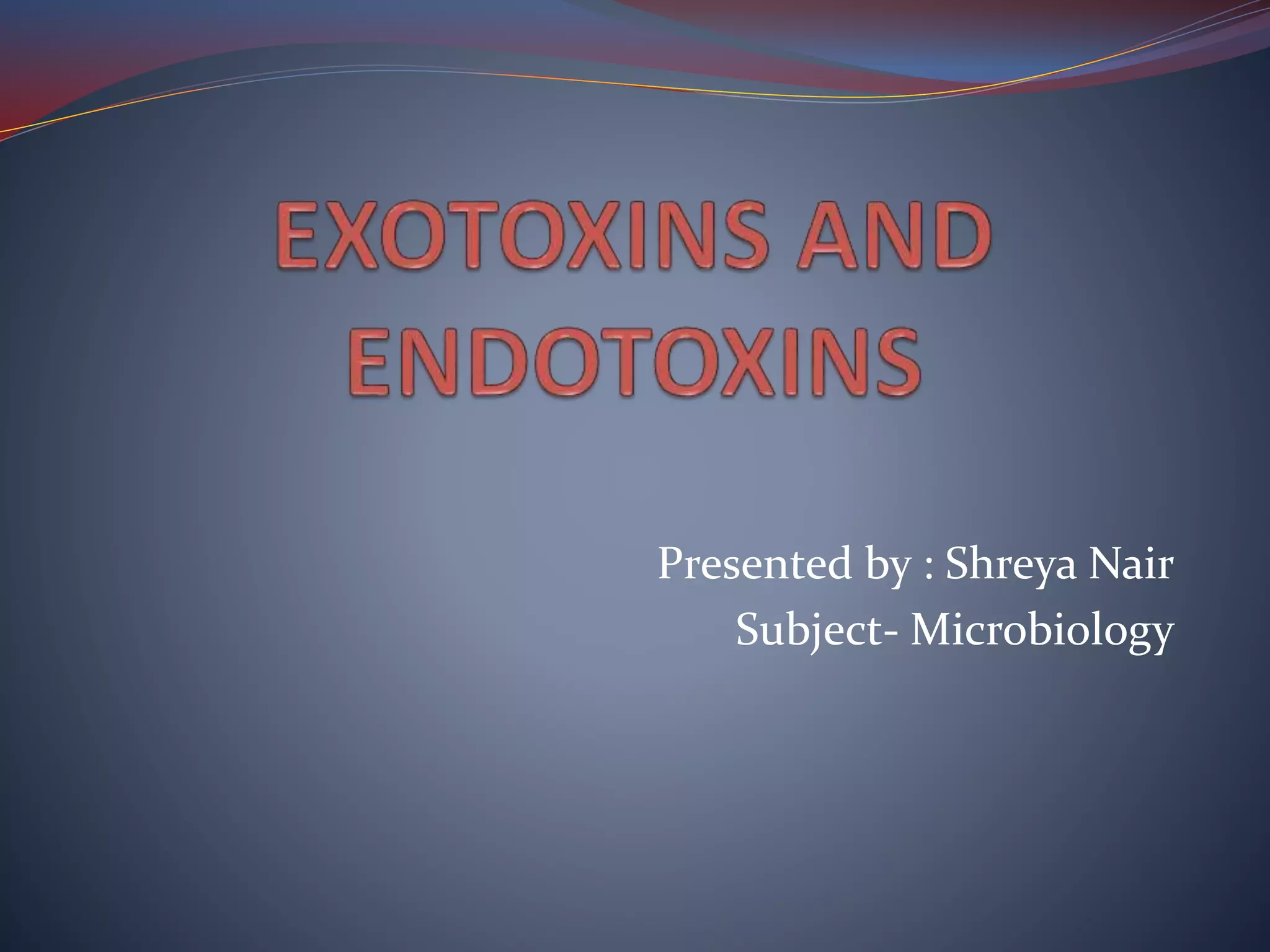 EXOTOXINS AND ENDOTOXINS.pptx