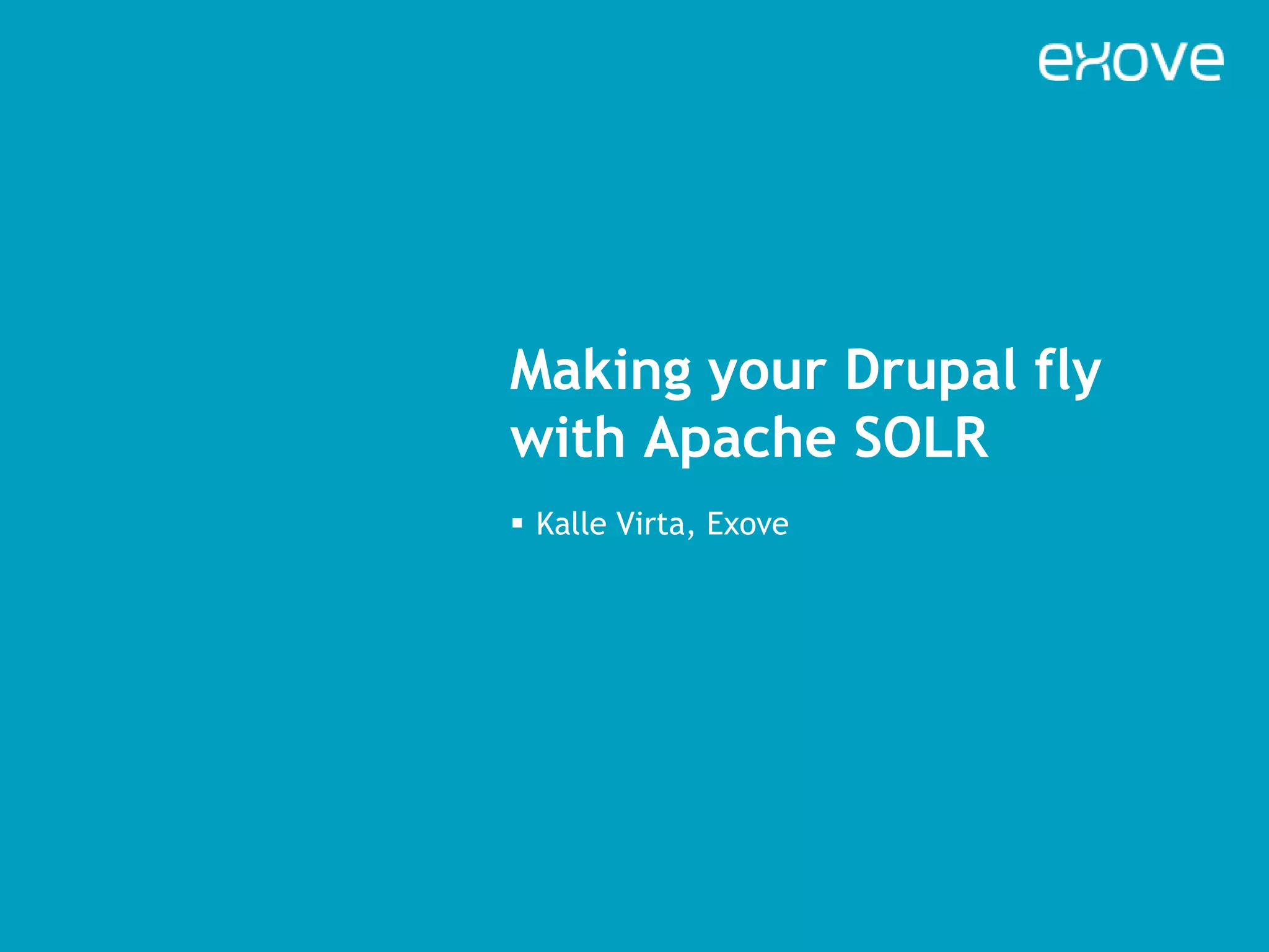 Making your Drupal fly with Apache SOLR | PPT