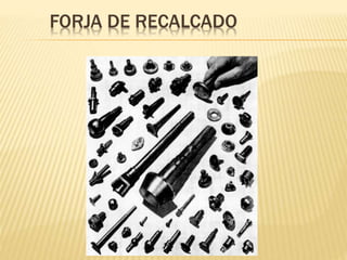 DESCRIPCIÓN DE LOS DIFERENTES TIPO DE PROCESO DE FORJADO DE MATERIAL | PPTX