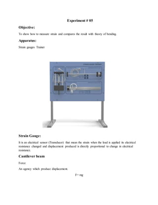 To show how to measure strain and compares the result with theory of ...