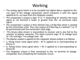 To study Delta Modulation and Demodulation and also observe the effect ...