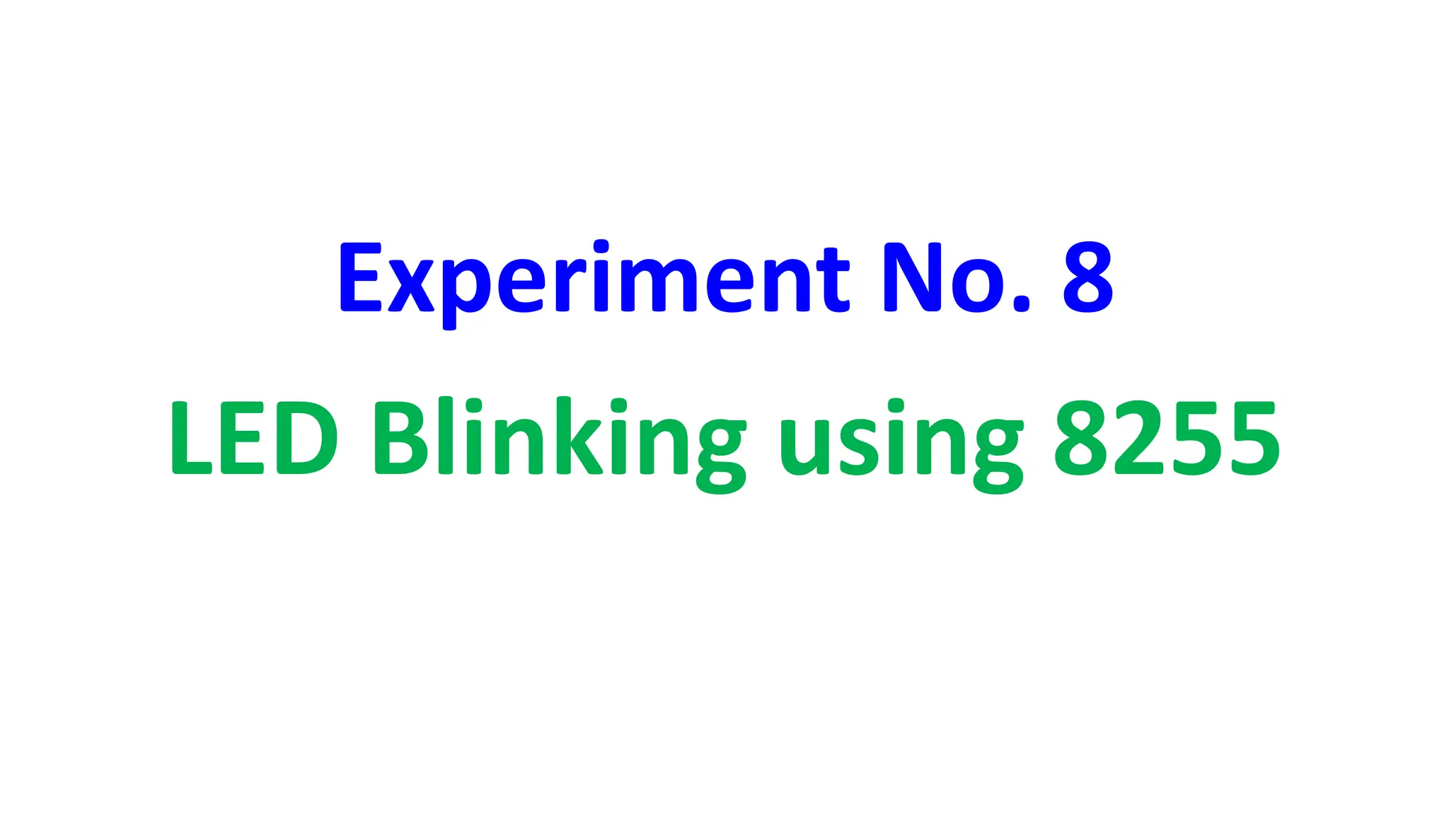 Exp 8 LED Blinking using 8255.pptx