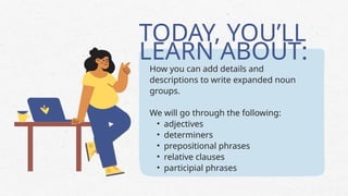 Expanded Noun Groups Presentation.pptx th | PPTX