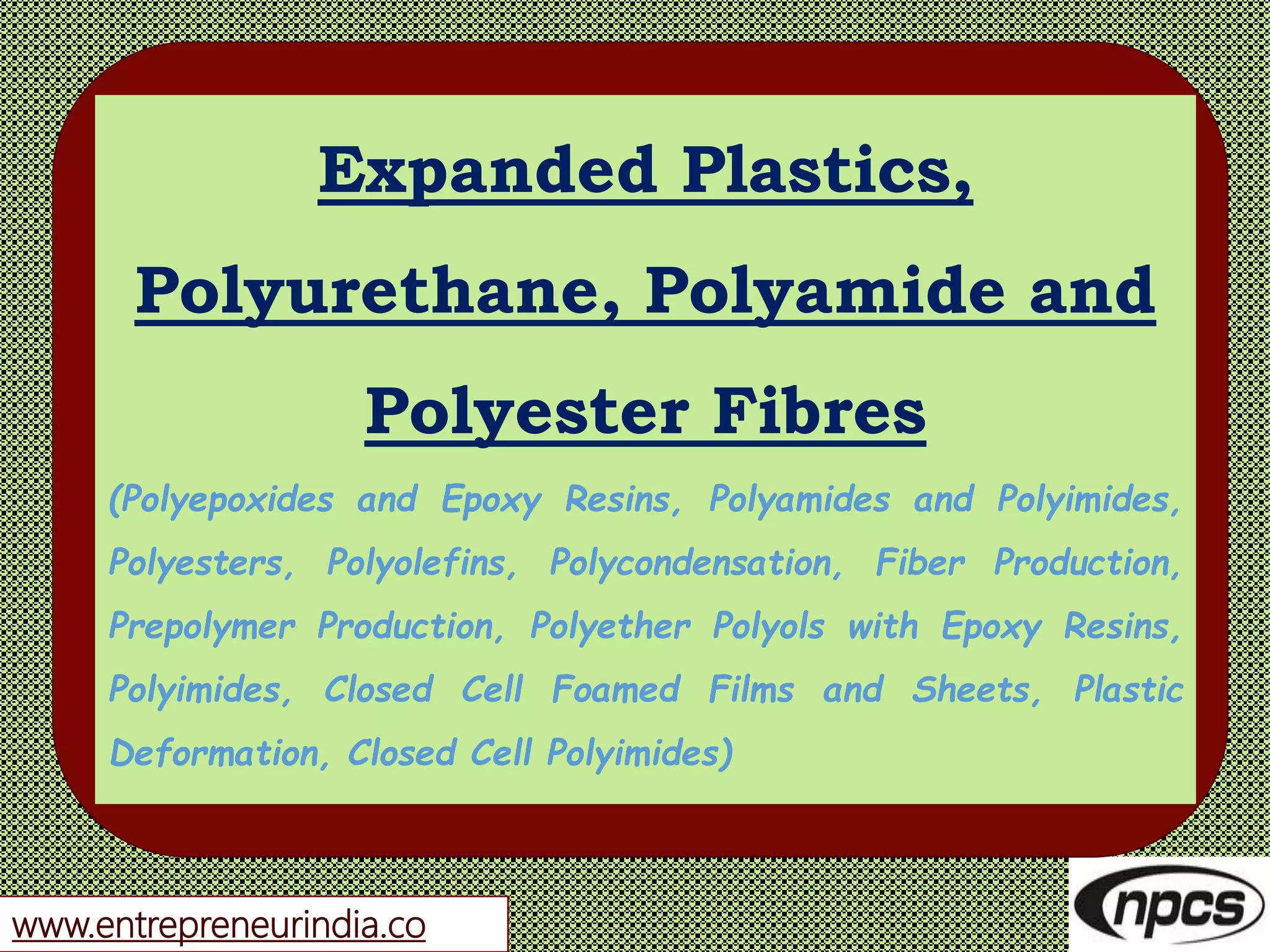 Expanded Plastics, Polyurethane, Polyamide and Polyester Fibres | PPT