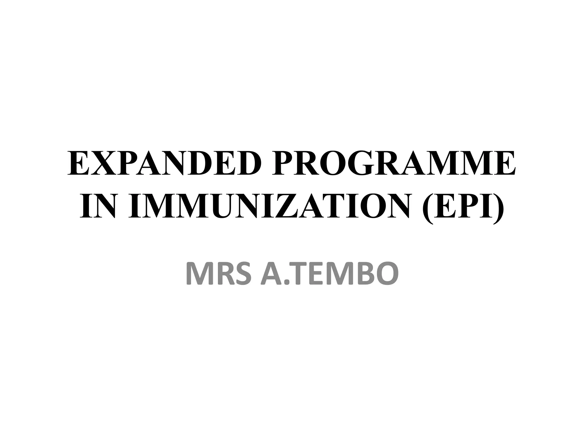 EXPANDED PROGRAMME IN IMMUNIZATION (EPI).pptx