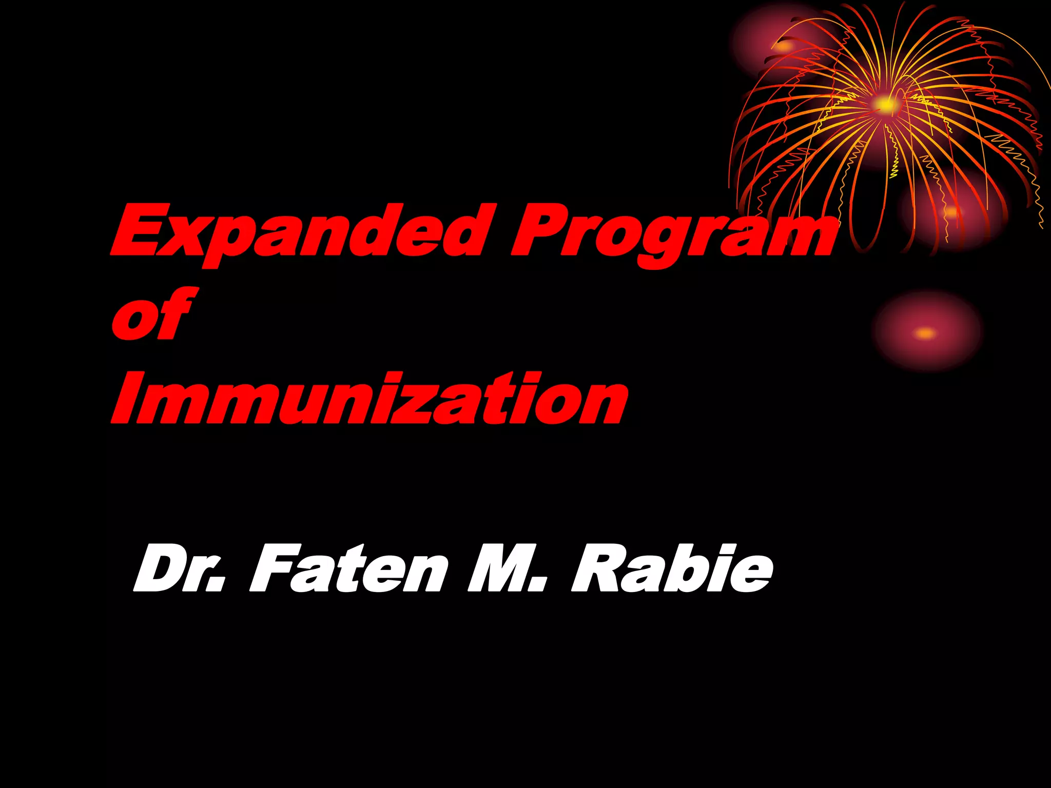Expanded Program of Immunization (EPI) - DrFaten.ppt