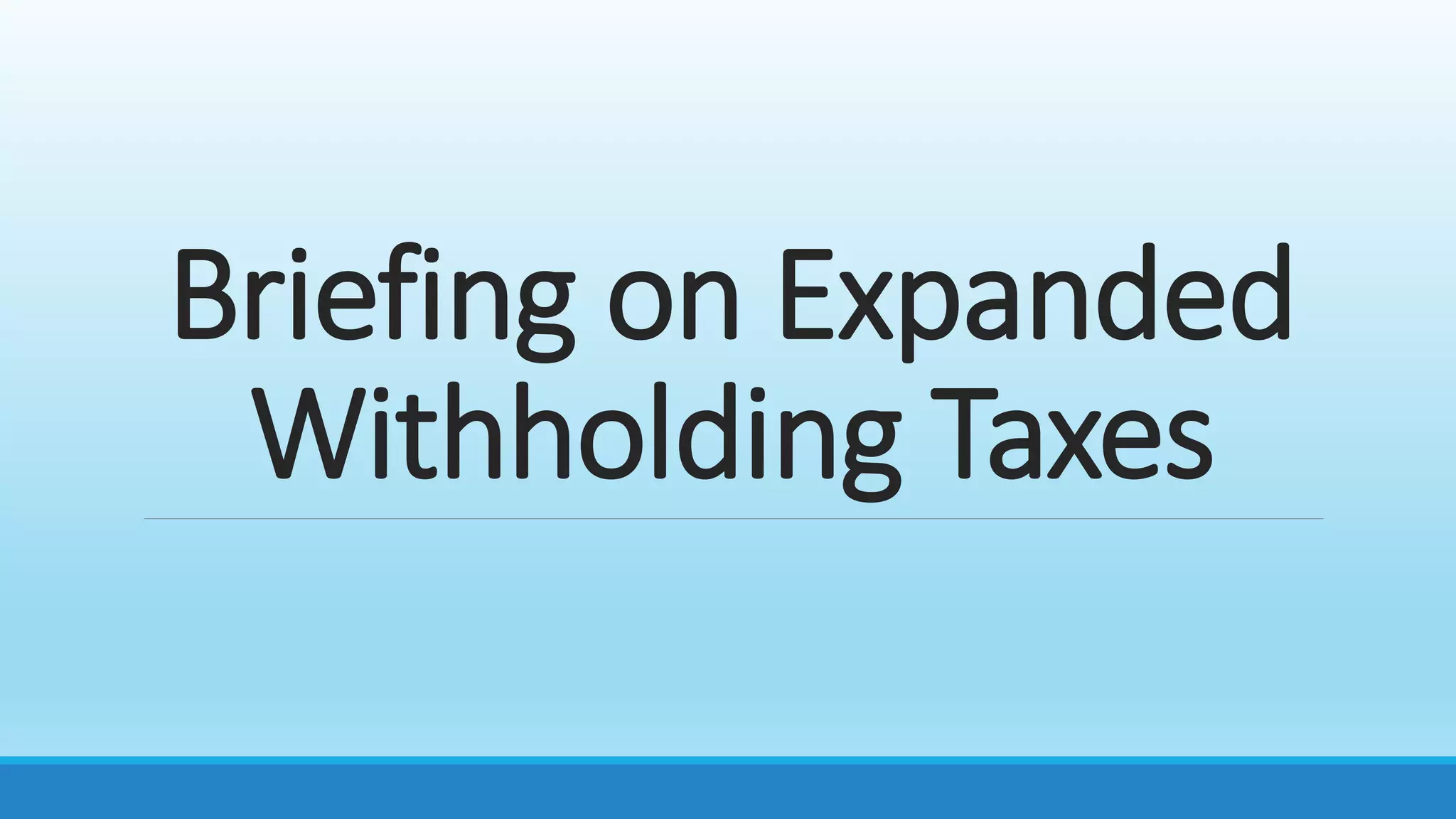 EXPANDED WITHHOLDING TAXES.pptx