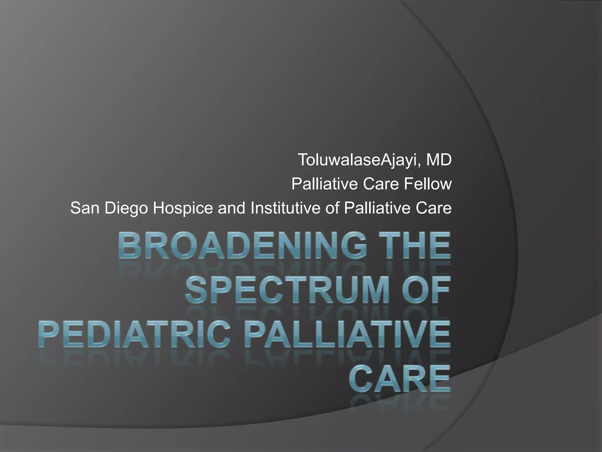 Expanding the spectrum of pediatric palliative care final | PPTX