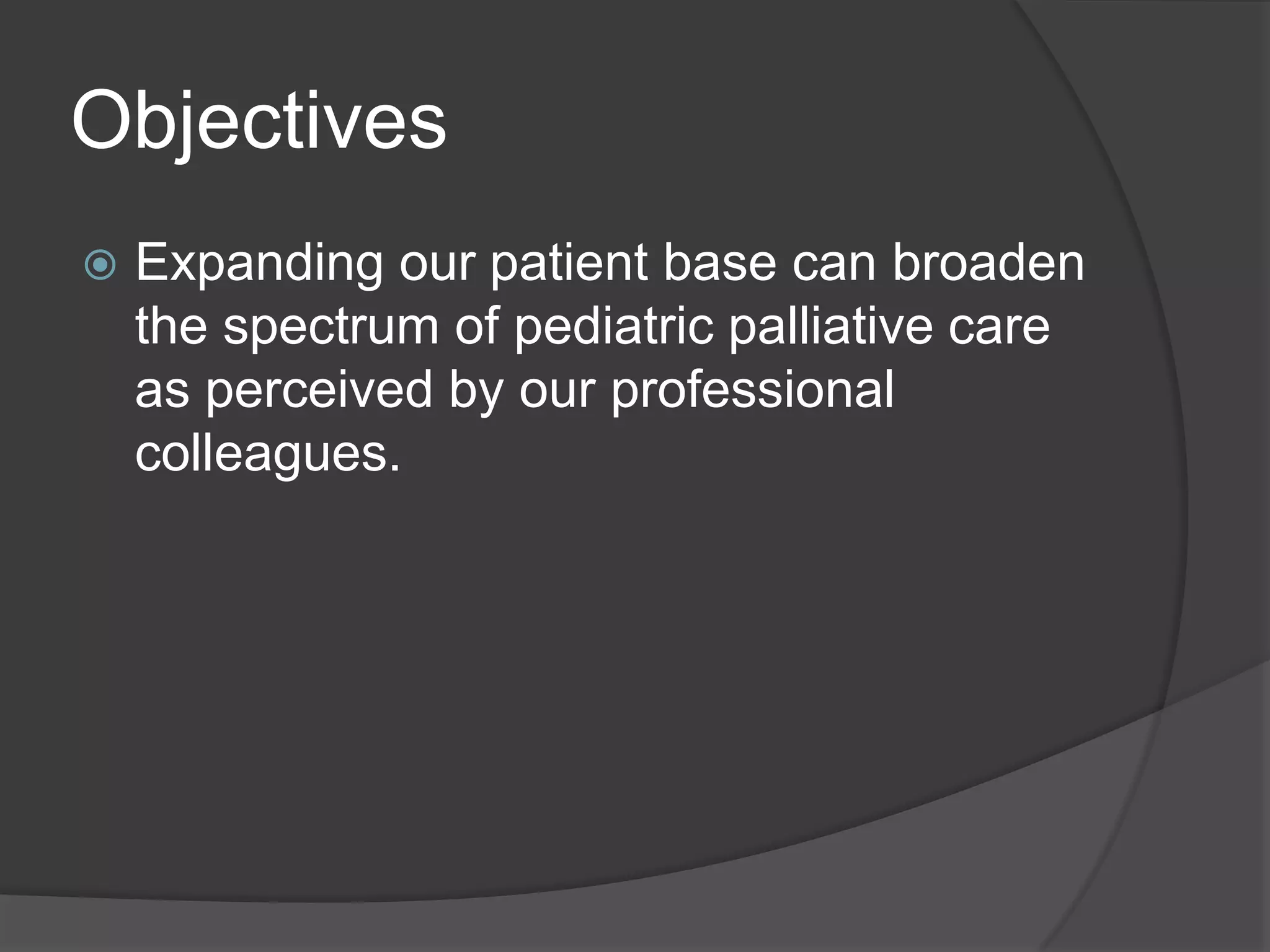 Expanding the spectrum of pediatric palliative care final | PPTX