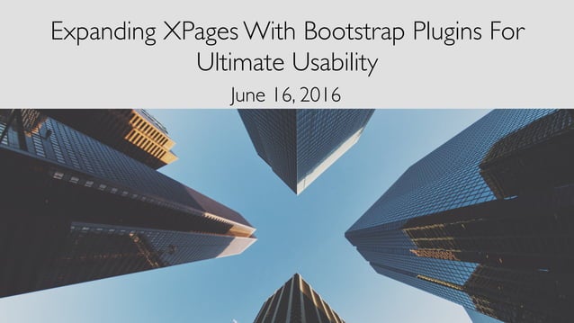 Expanding XPages with Bootstrap Plugins for Ultimate Usability | PPT
