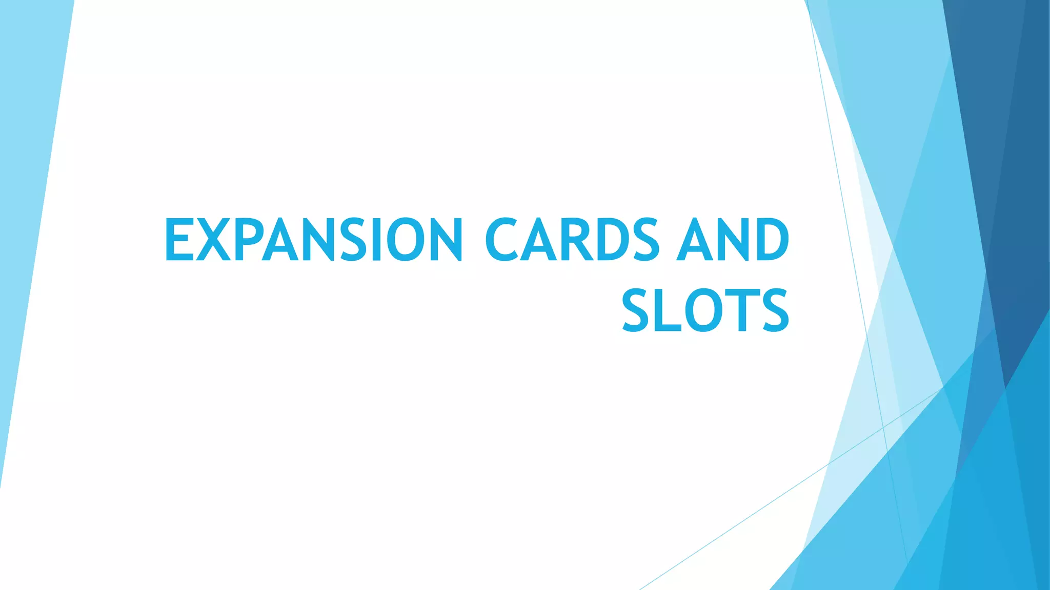 Expansion cards and slots | PPTX