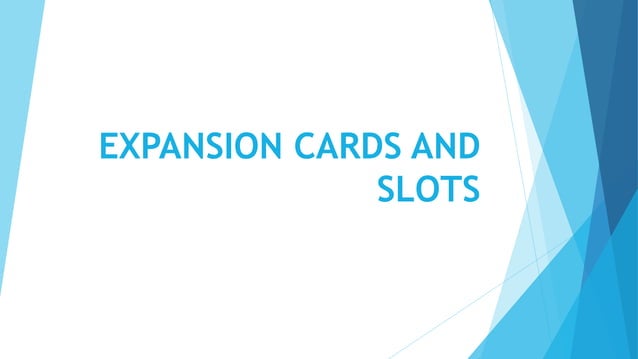 Expansion cards and slots | PPTX