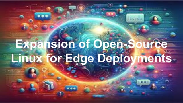 Expansion of Open-Source Linux for Edge Deployments.pdf