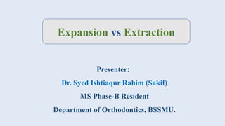 Expansion vs Extraction in orthodontucs.pptx