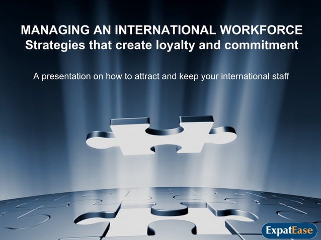 Expat Ease Managing An International Workforce V6.8 | PPT