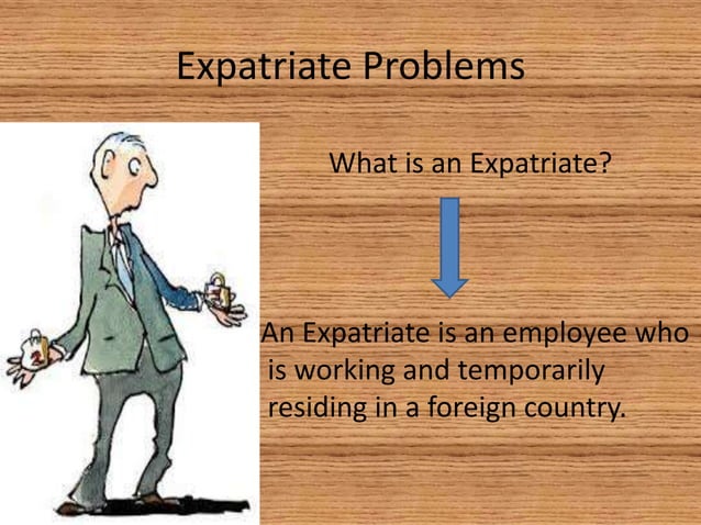 Expatriate and repatriate issues in global context | PPT