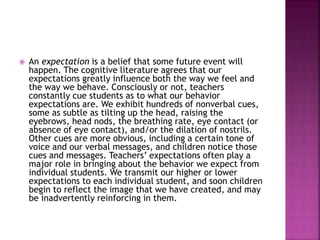 What We Expect, We Get: The Role of Teacher's Expectations in Shaping ...