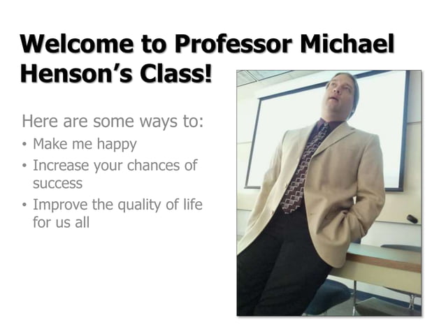 Welcome to Professor Michael Henson's Class! | PPT