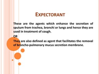 Expectorant and emetics ppt | PPTX