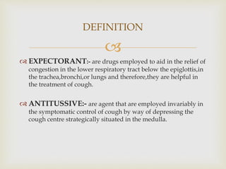 Expectorants and antitussives | PPTX