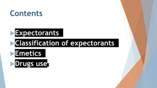Expectorants and emetics | PPTX
