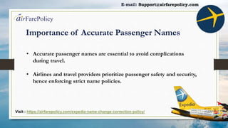 Expedia Name Change/Correction Policy - Airfare Policy | PPTX