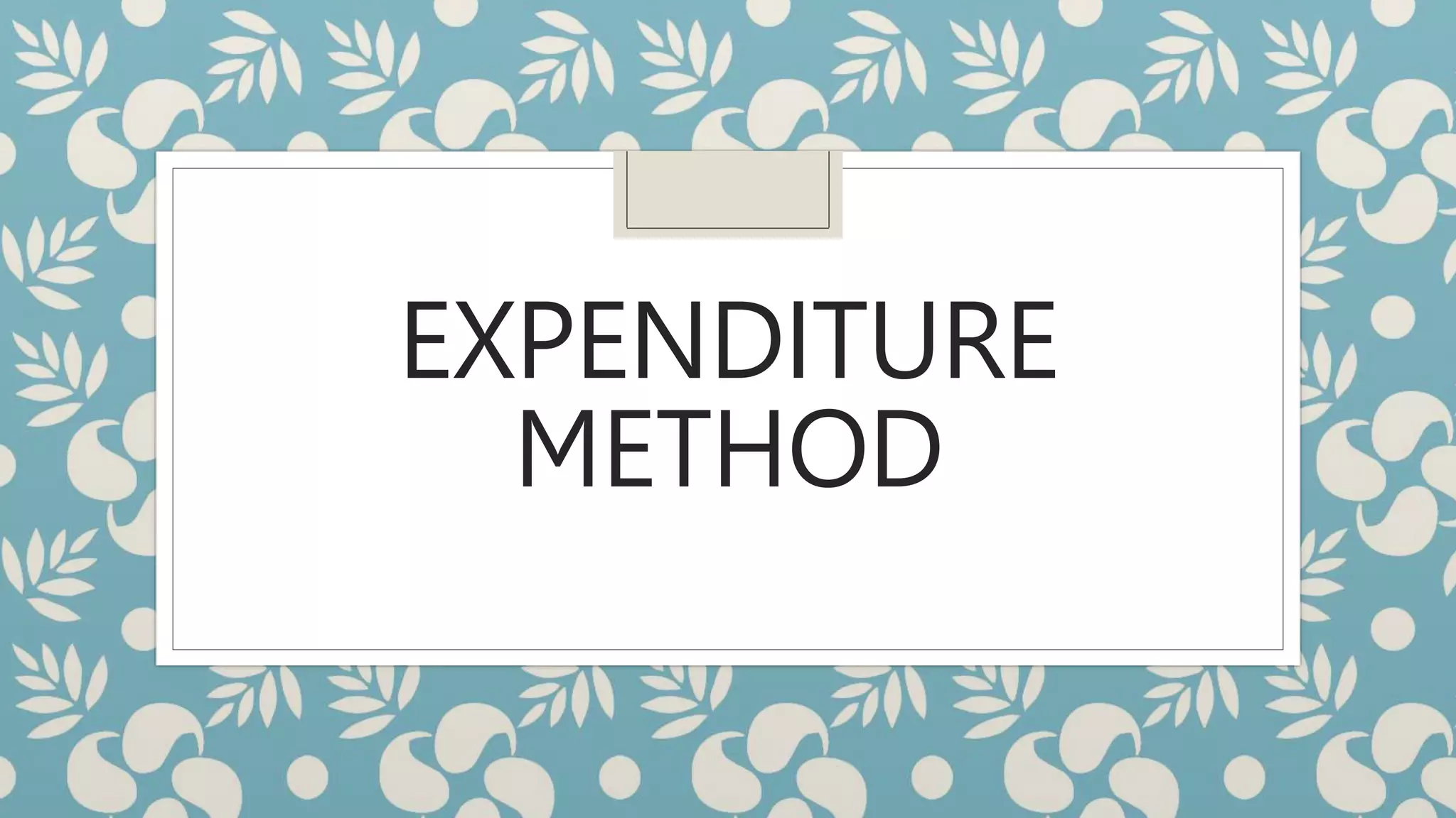 expenditure method.pptx
