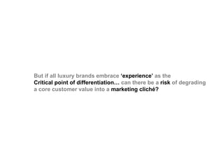 Experience - The Next Luxury Cliche? | PPT