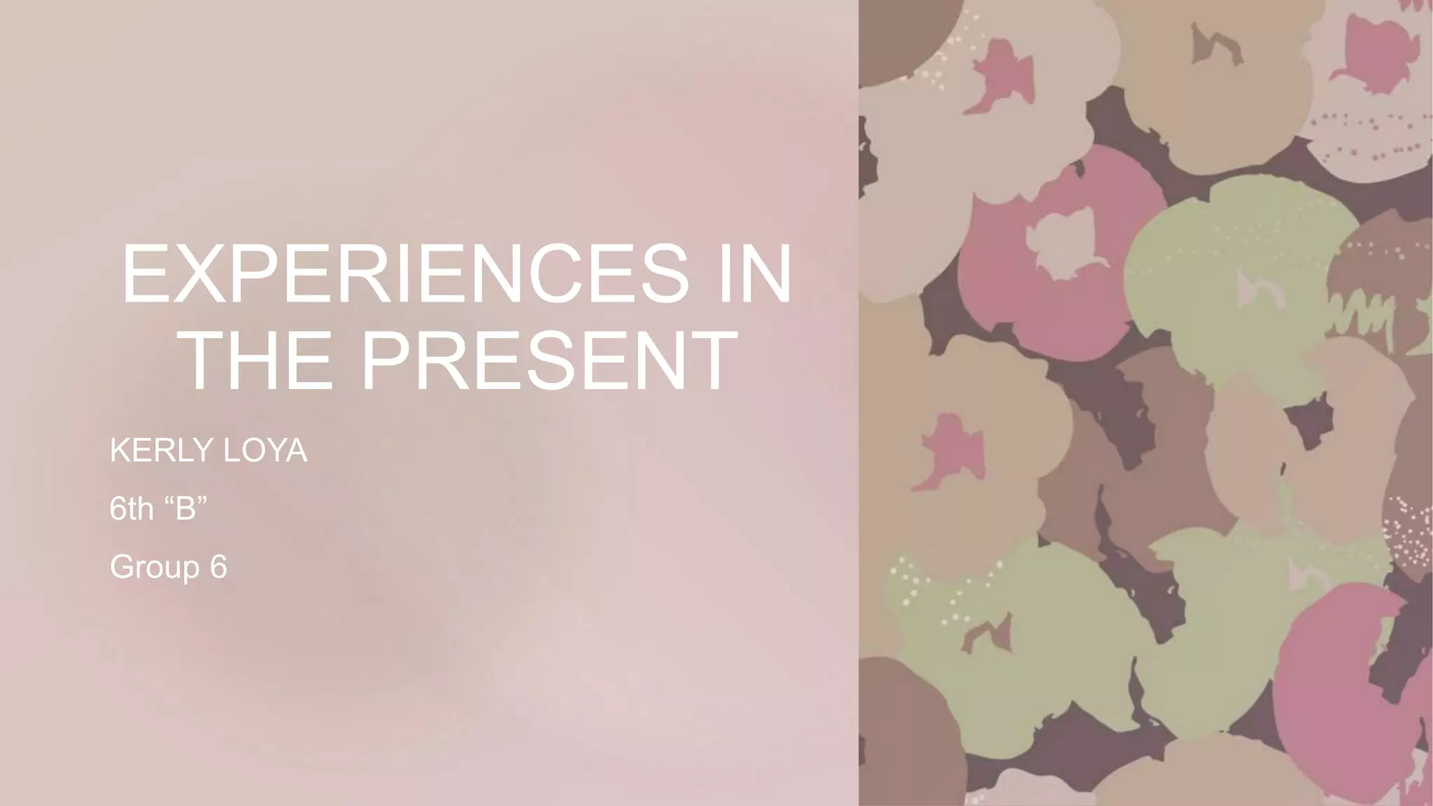 EXPERIENCES IN THE PRESENT.pptx