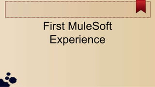 Experience with mulesoft | PPT