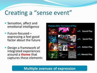 Experiential entertainment making a sense event - Derek Woodgate | PDF ...