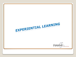 Experiential Learning - An Effective Learning Method | PPTX