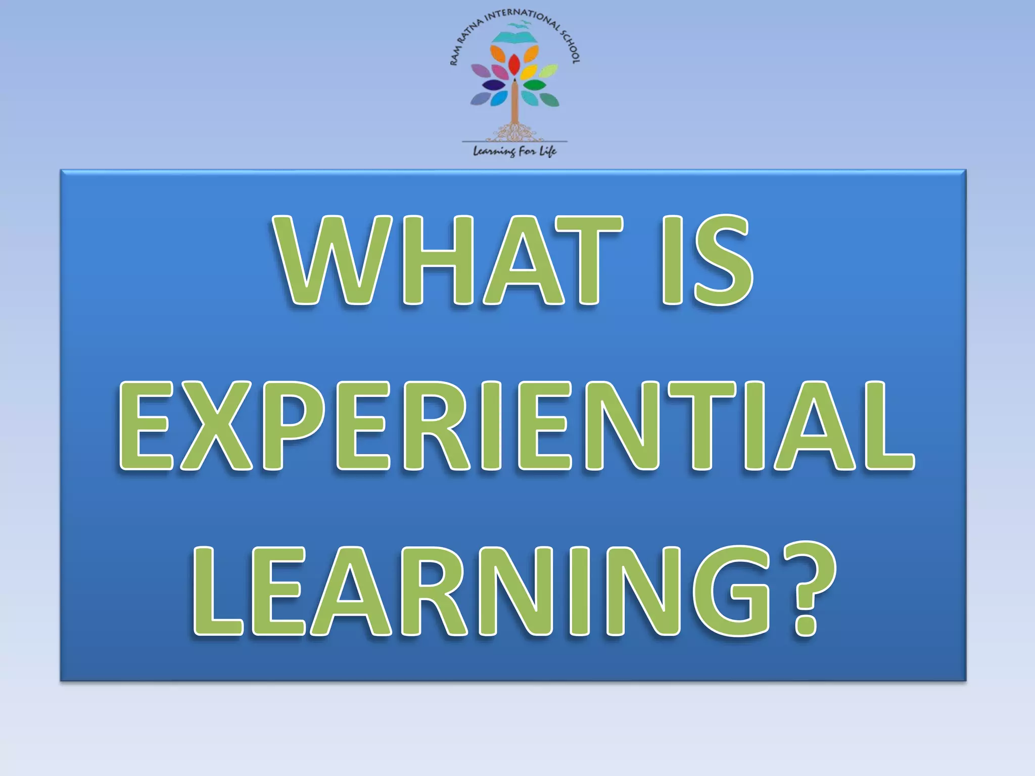 Experiential learning | PPTX | Educational Assessment | Education